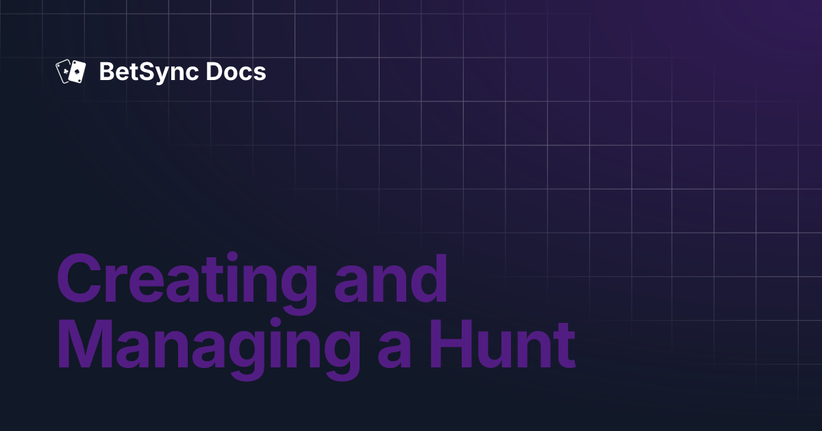 Creating and Managing a Hunt | BetSync Docs