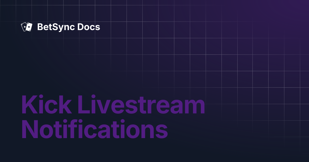 Kick Livestream Notifications | BetSync Docs